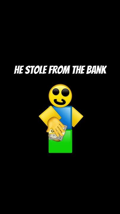 The Noob Stole From The Bank Emoji Youtube