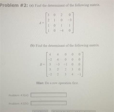 Solved Troblem #2: (a) Find the determinant of the following | Chegg.com