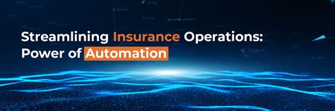 Streamlining Insurance Operations Unleashing The Power Of Automation
