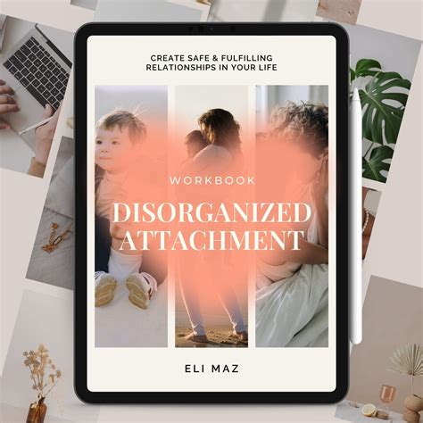 Disorganized Attachment Workbook Letting Love In