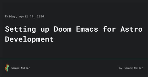 Setting Up Doom Emacs For Astro Development • Edmund Miller