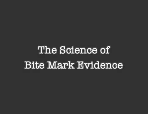 The Science Of Bite Mark Evidence Ambrose Law Firm Pllc