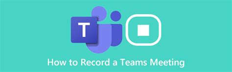 Quick Ways How To Record A Teams Meeting Attested Methods