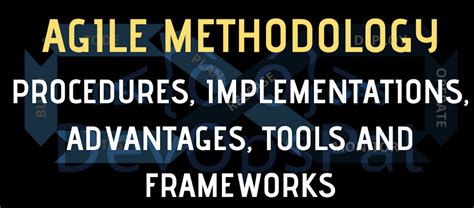 Agile Methodology Procedures Implementations Advantages Tools And Frameworks Devopspal