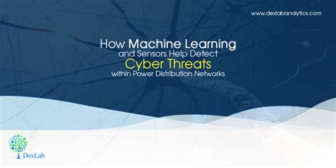 How Machine Learning And Sensors Help Detect Cyber Threats Within Power Distribution Networks