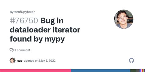 Bug In Dataloader Iterator Found By Mypy · Issue 76750 · Pytorch