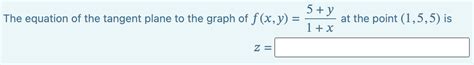 Solved The Equation Of The Tangent Plane To The Graph Of Chegg