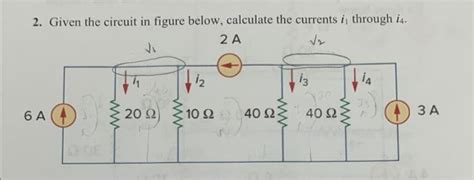 Solved Given The Circuit In Figure Below Calculate The Chegg