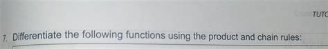 solved tuto 7 differentiate the following functions using