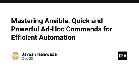 Mastering Ansible Quick And Powerful Ad Hoc Commands For Efficient
