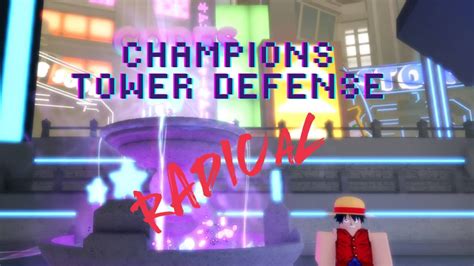 Working To Get Stronger Units In Roblox Champions Td Youtube