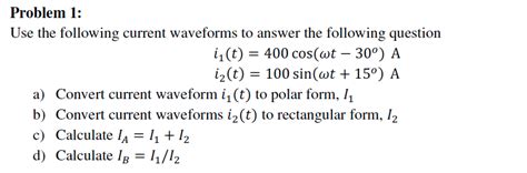 Solved Problem Use The Following Current Waveforms To Chegg