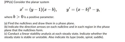 Solved [pplb] Consider The Planar System X Y 1 C 6 Where B 0 Is A Positive