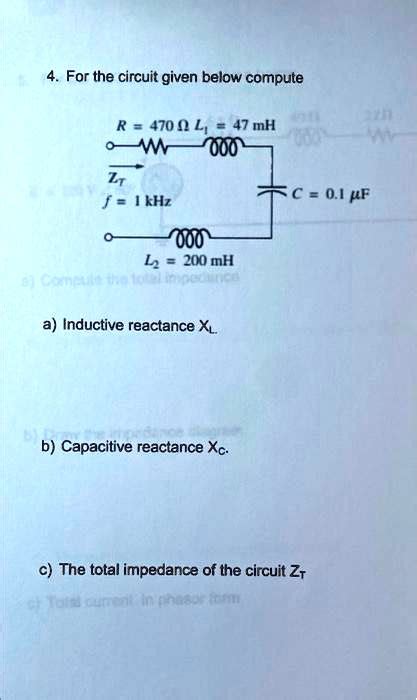 For The Circuit Given Below Compute R 470Î© L 47mh Zt 1khz C 0 1f L 200mh A