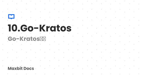 10 go kratos maxbit docs