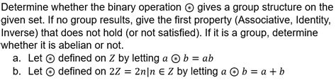 Solved Determine Whether The Binary Operation Gives A Chegg Com