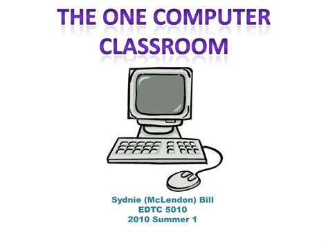 One Computer Classroom Pptx