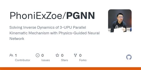 GitHub PhoniExZoe PGNN Solving Inverse Dynamics Of UPU Parallel Kinematic Mechanism With