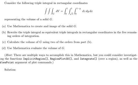 Solved Consider The Following Triple Integral In Rectangular