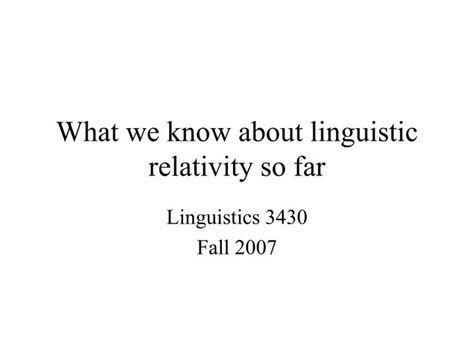 Ppt What We Know About Linguistic Relativity So Far Powerpoint Presentation Id 1469720
