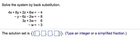 Solved Solve The System By Back Substitution The Solution