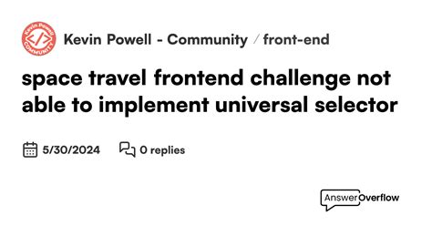 Space Travel Frontend Challenge Not Able To Implement Universal Selector Kevin Powell Community