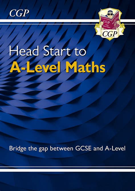 Head Start To A Level Maths Bridging The Gap Between Gcse And A Level By Cgp Books Goodreads