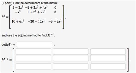 Solved Find The Determinant Of The Matrix M [2 2x 3