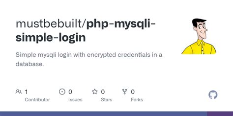 Github Mustbebuiltphp Mysqli Simple Login Simple Mysqli Login With Encrypted Credentials In