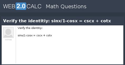 View Question Verify The Identitiy Sinx 1 Cosx Cscx Cotx