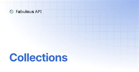 Collections Fabulous Api
