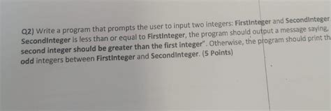 Solved Q2 Write A Program That Prompts The User To Input