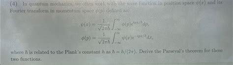 Solved In Quantum Mechanics We Often Work With The Chegg