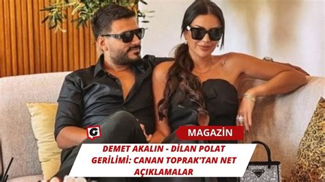 Demet Akalın Dilan Polat Gerilimi Canan Topraktan Net Açıklamalar