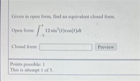 Solved Given In Open Form Find An Equivalent Closed Form Chegg Com
