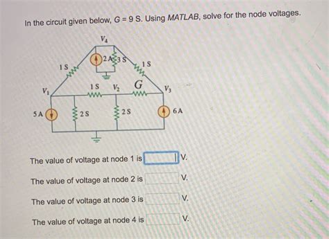 Solved In The Circuit Given Below G S Using MATLAB Chegg