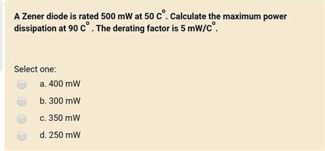 a zener diode is rated 500 mw at 50 ∘c calculate the maximum power