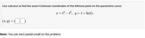 solved use calculus to find the exact cartesian coordinates