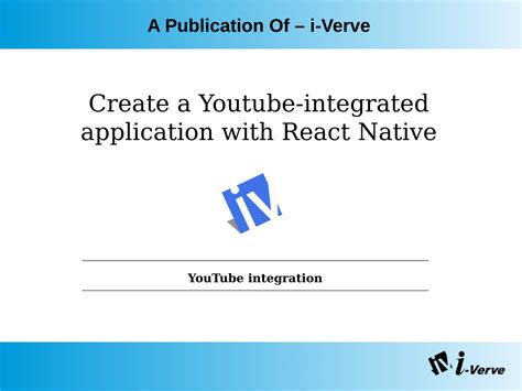 Ppt Create A Youtube Integrated Application Using React Native