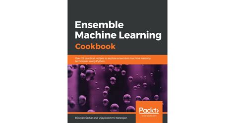 Ensemble Machine Learning Cookbook Book