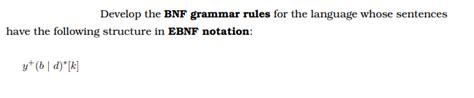 solved develop the bnf grammar rules for the language whose