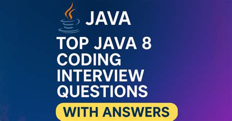 Top Java 8 Coding Interview Questions And Answers With Code 2025
