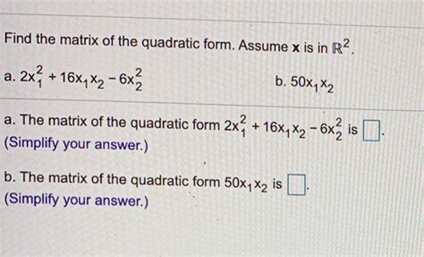 Solved Find The Matrix Of The Quadratic Form Assume X Is In
