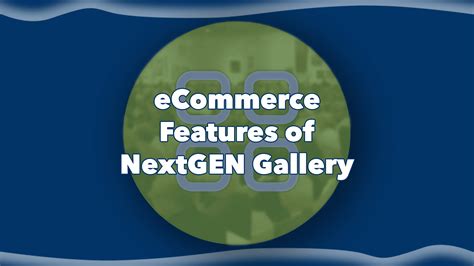 ecommerce features of nextgen gallery pro our hometown