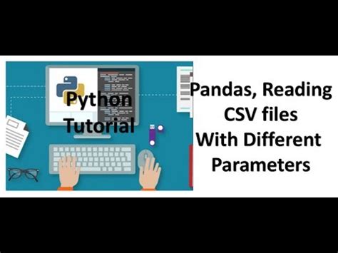Tutorial Pandas Reading CSV Files With Various Parameters Part YouTube