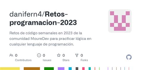 Github Danifern4retos Programacion 2023 Retos De Código Semanales En 2023 De La Comunidad
