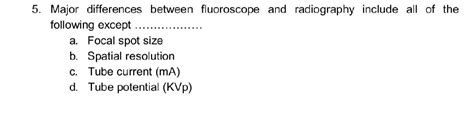 Major Differences Between Fluoroscope And Radiography Include All Of The