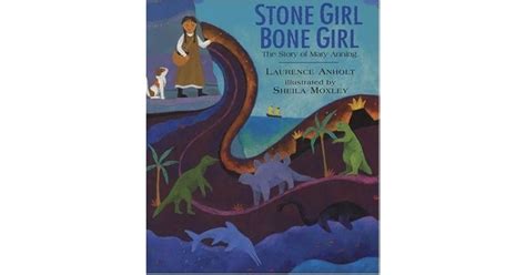 Stone Girl Bone Girl The Story Of Mary Anning Of Lyme Regis By