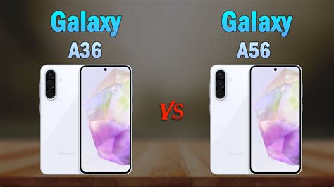 Samsung Galaxy A36 Vs Galaxy A56 Which Mobile Is Better Youtube