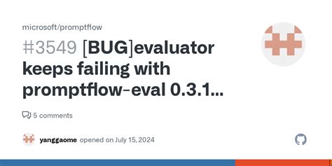 Bug Evaluator Keeps Failing With Promptflow Eval 031 But Works With 030 · Issue 3549